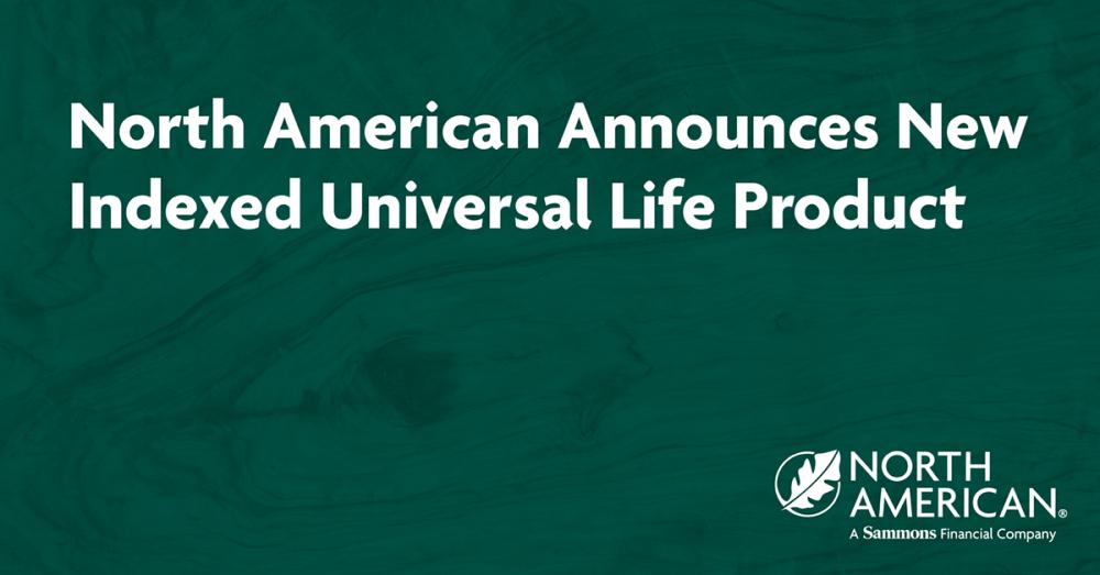 North American Announces New Indexed Universal Life Product